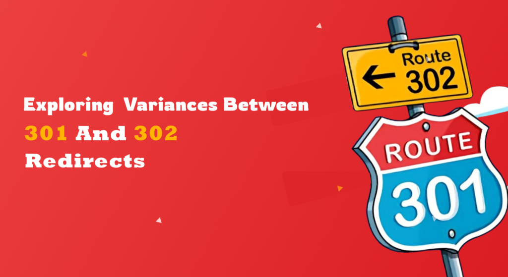 When to Use 301 or 302 Redirects for SEO Best Practices When to Use 301 or 302 Redirects for SEO Best Practices